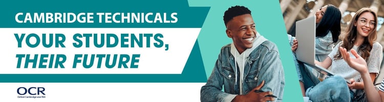 Cambridge Technicals - Your students, their future