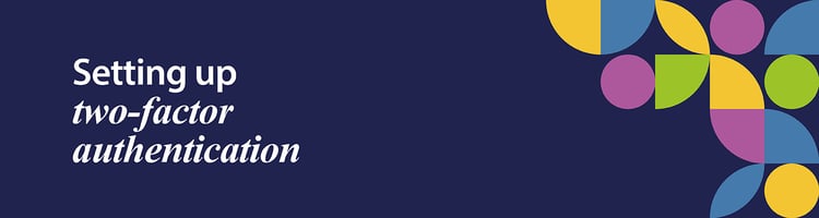 Setting up two-factor authentication (2FA): Support from Cambridge OCR